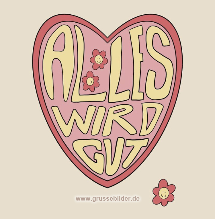 ᐅ alles wird gut bilder - Grüße Bilder
