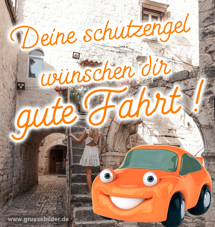 ᐅ Gute fahrt bilder - Grüße Bilder