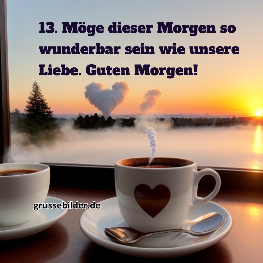 Exklusive Liebe Guten Morgen Grüße: Beginne Deinen Tag mit Herzlichkeit