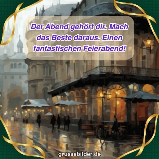 ᐅ Schönen feierabend Bilder - Grüße Bilder